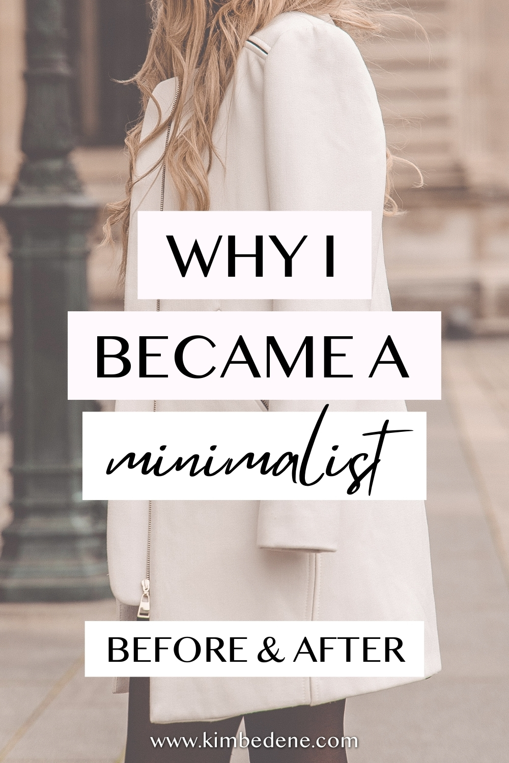 Why I became a minimalist (before & after) - Kim Bedene